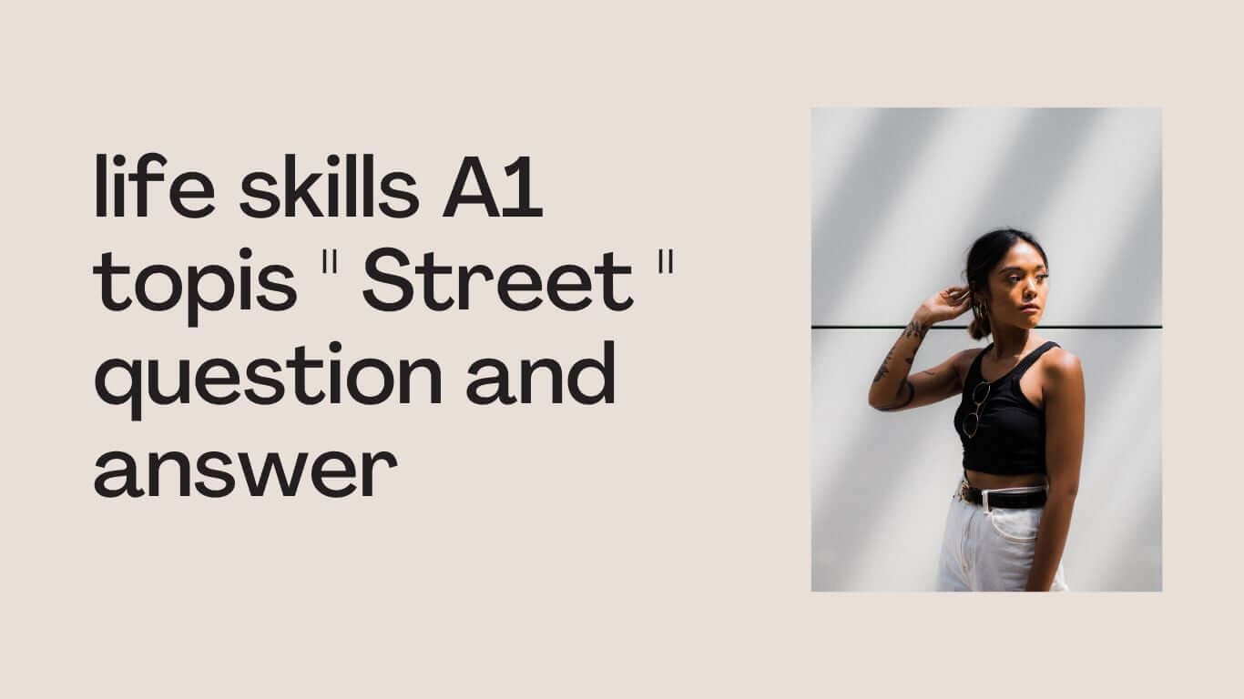 Life Skills A1 Topis Street Question And Answer Life Skills A1 Topis Street Question And Answer